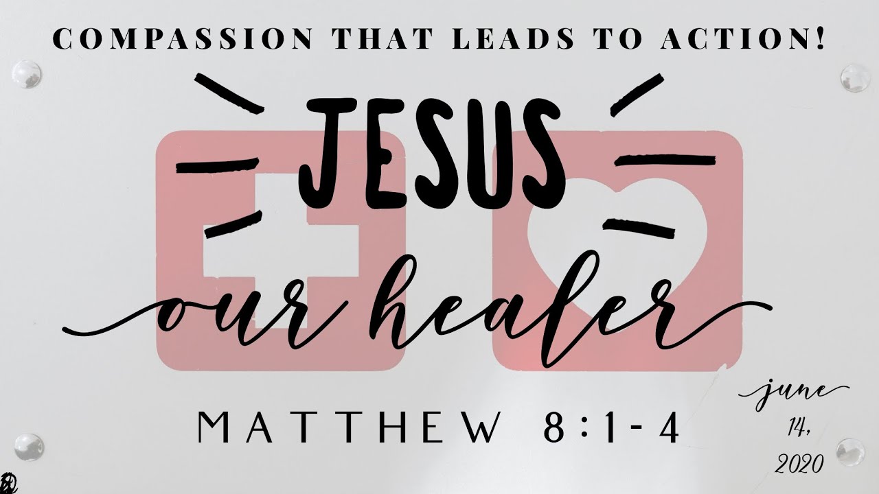 Jesus our healer // Matthew 8:1-4 // June 14, 2020 - YouTube