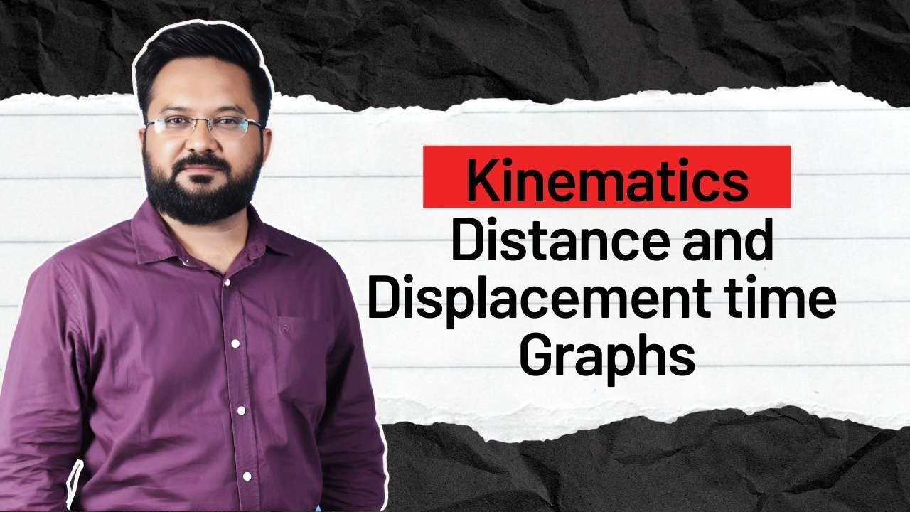Lecture 3 Distance and Displacement Time Graphs Explained | Physics With Sir Raza Sabri - YouTube