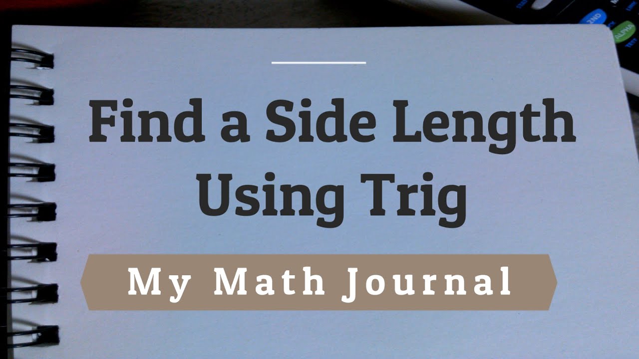 Find a Side Length Using Trig - YouTube