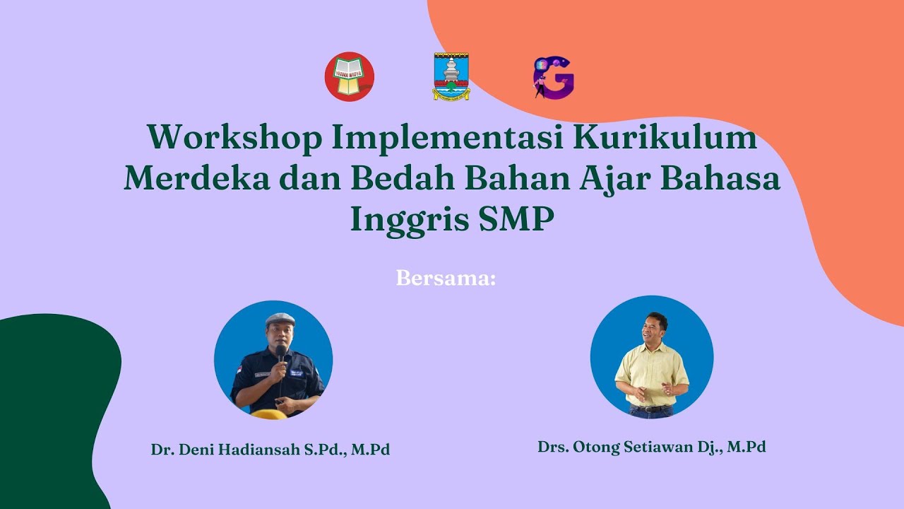 Workshop Implementasi Kurikulum Merdeka dan Bedah Bahan Ajar | MGMP Bahasa Inggris Kabupaten ...