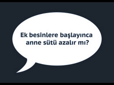 Ek besinlere başlayınca anne sütü azalır mı?