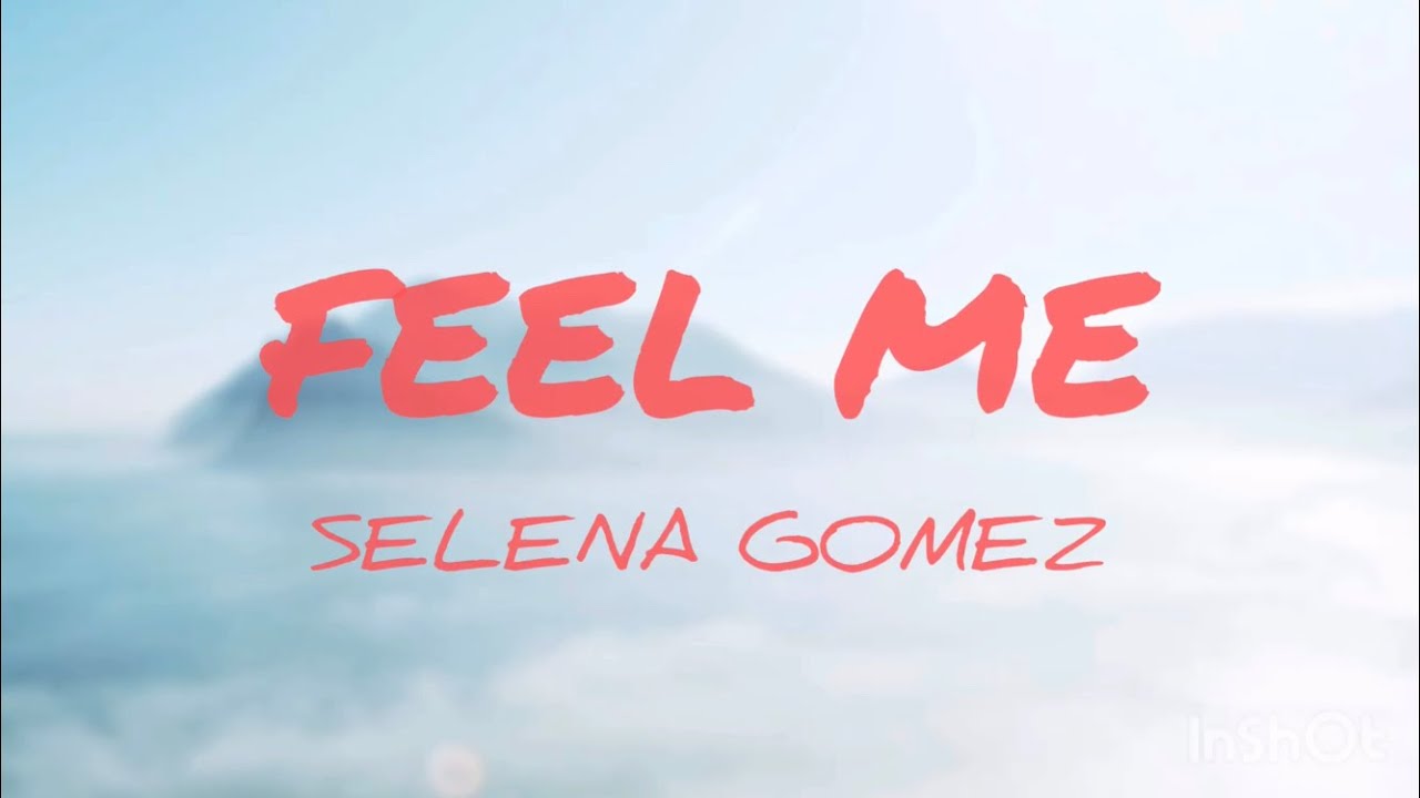 Selena Gomez - Feel Me (Lyrics) - YouTube