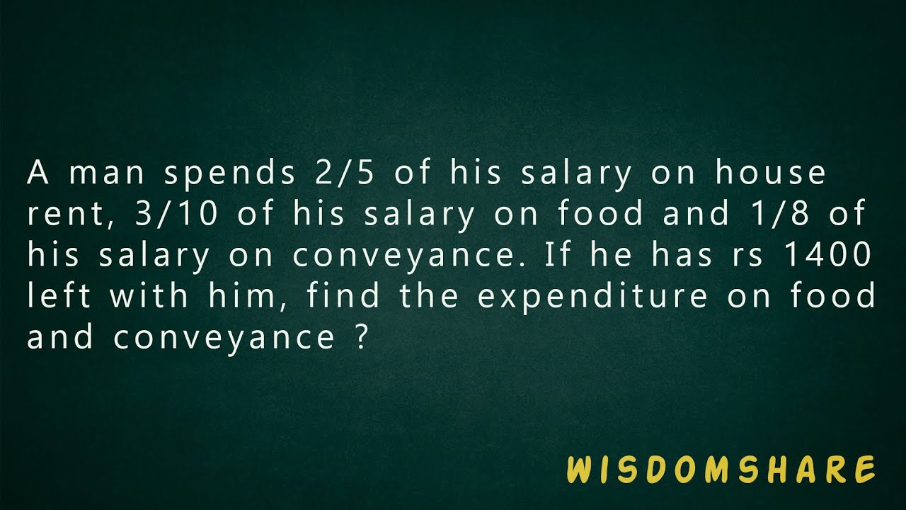 A man spends 2/5 of his salary on house rent, 3/10 of his salary on ...