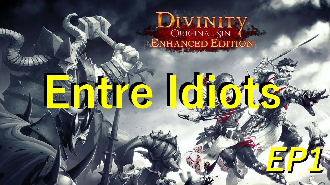 Entre Idiots - Divinity: Original Sin - Épisode 1 - YouTube