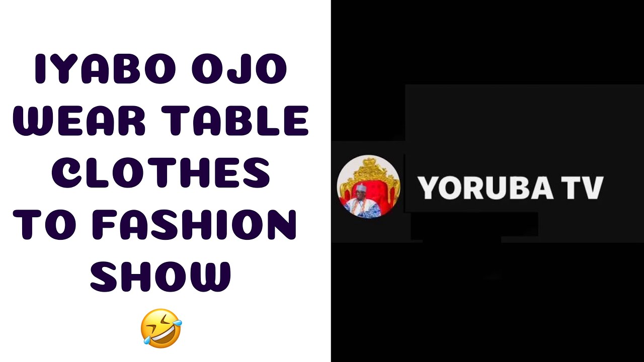 IYABO OJO WEAR TABLE CLOTH TO FASHION SHOW🤣🤣🤣🤣 - YouTube