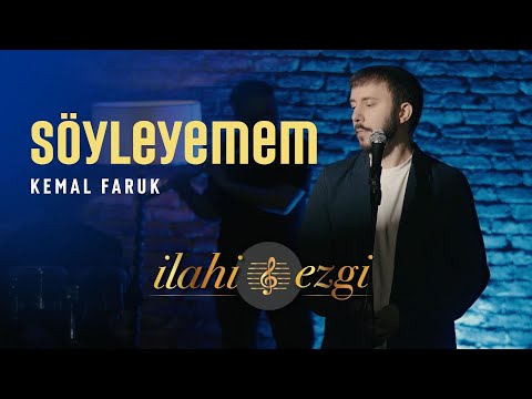 SÖYLEYEMEM - KEMAL FARUK | #ilahi #ezgi