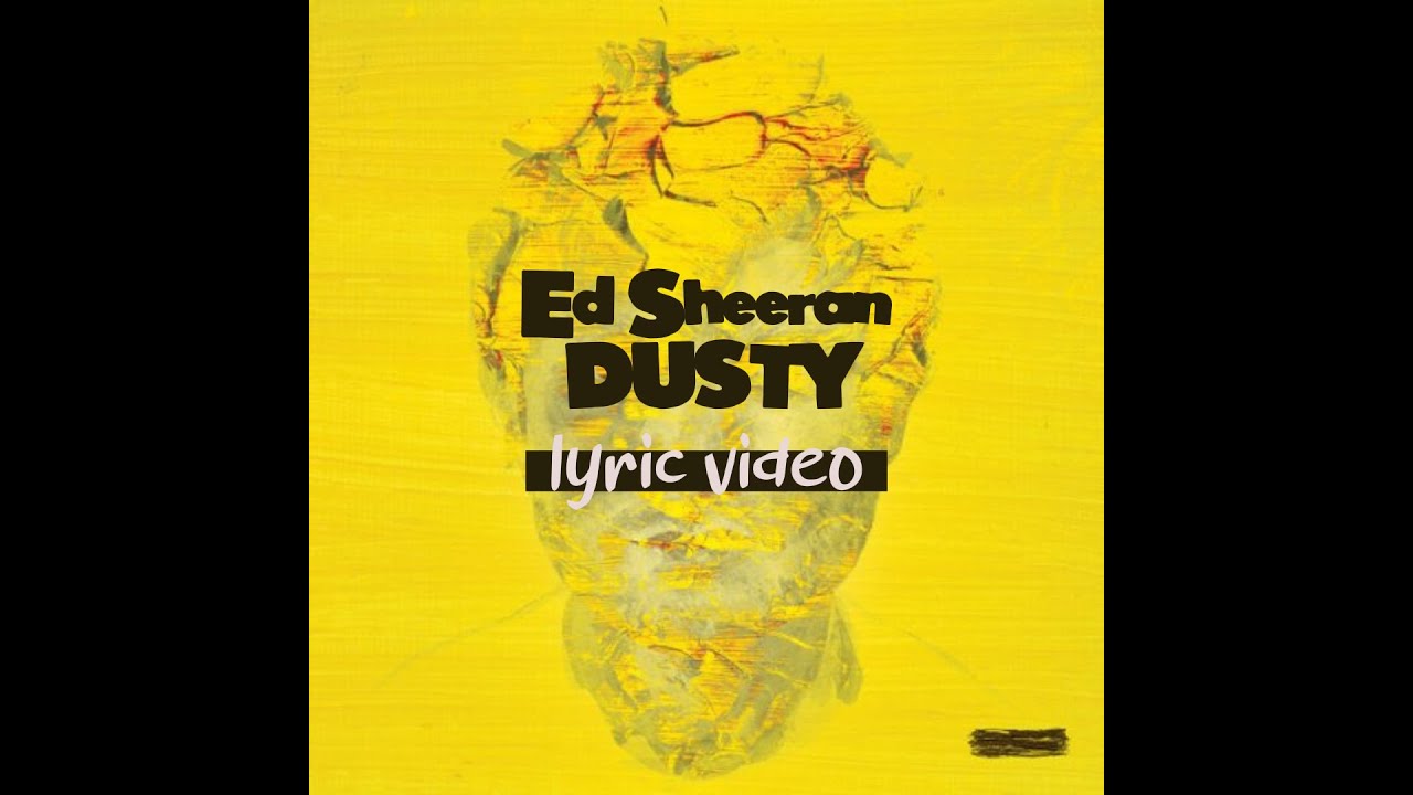 Ed Sheeran - Dusty (Lyrics) [Subtract] - YouTube