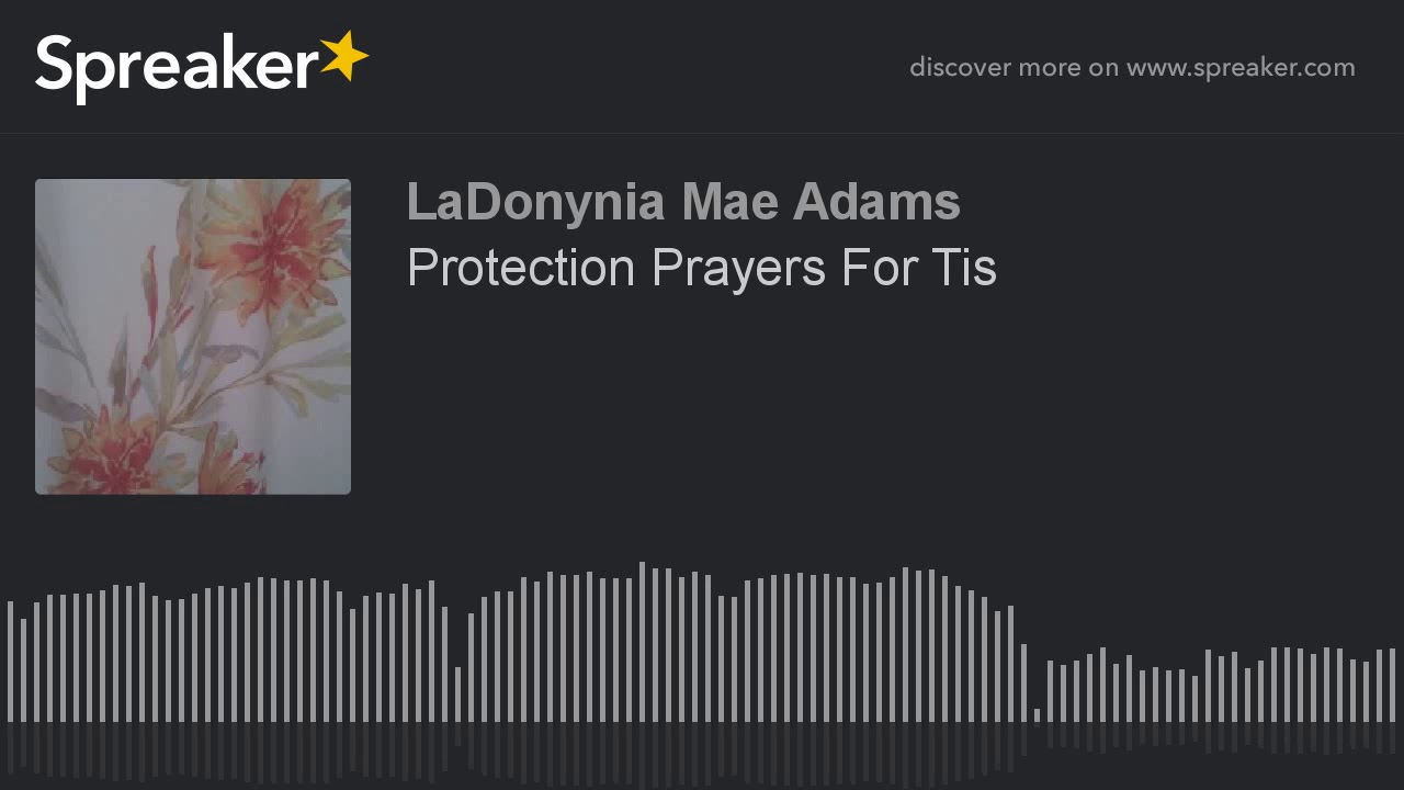 Protection Prayers For Tis (part 1 of 12) - YouTube