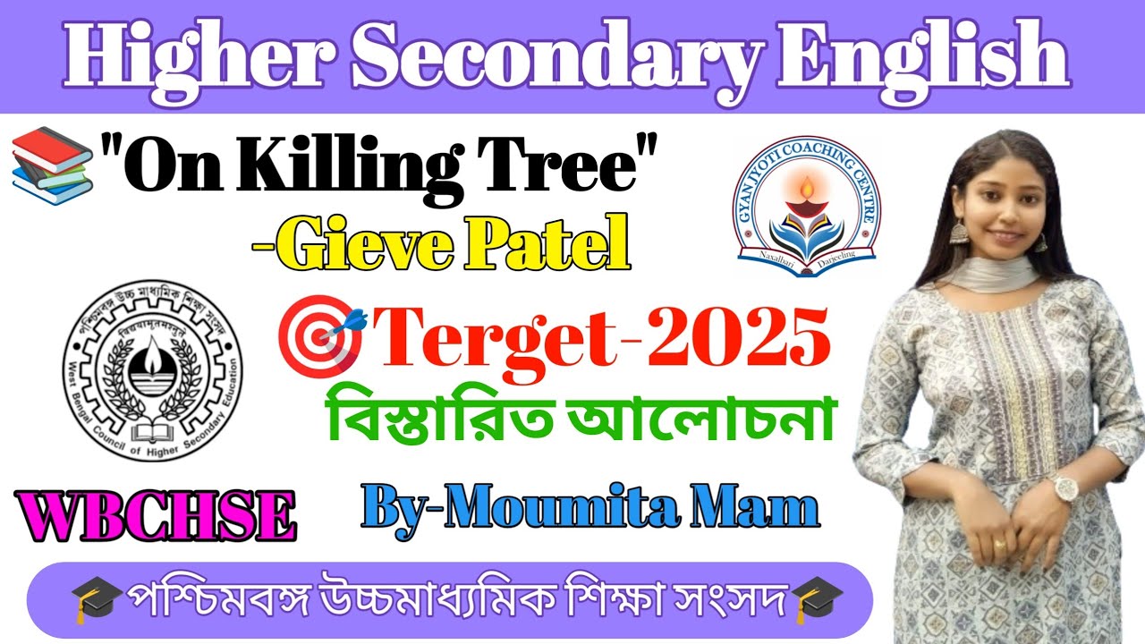 Higher Secondary English||"On Killing A Tree"- Gieve Patel||By-Moumita ...
