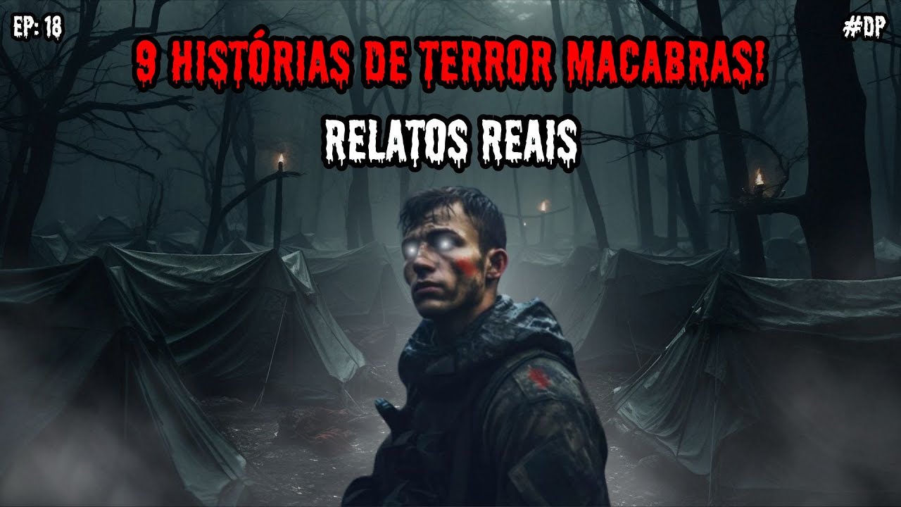 9 HISTÓRIAS DE TERROR MACABRAS - RELATOS REAIS | EP.18 #dp - YouTube
