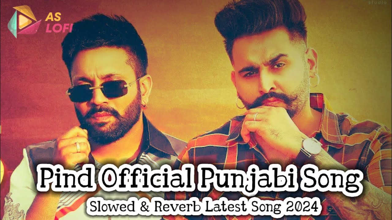 Pind Official Punjabi Song | Hunar Sidhu | Slowed & Reverb Latest ...