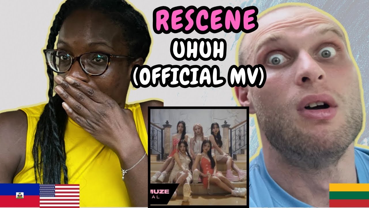 REACTION TO RESCENE (리센느) - UhUh (Official MV) | FIRST TIME LISTENING ...