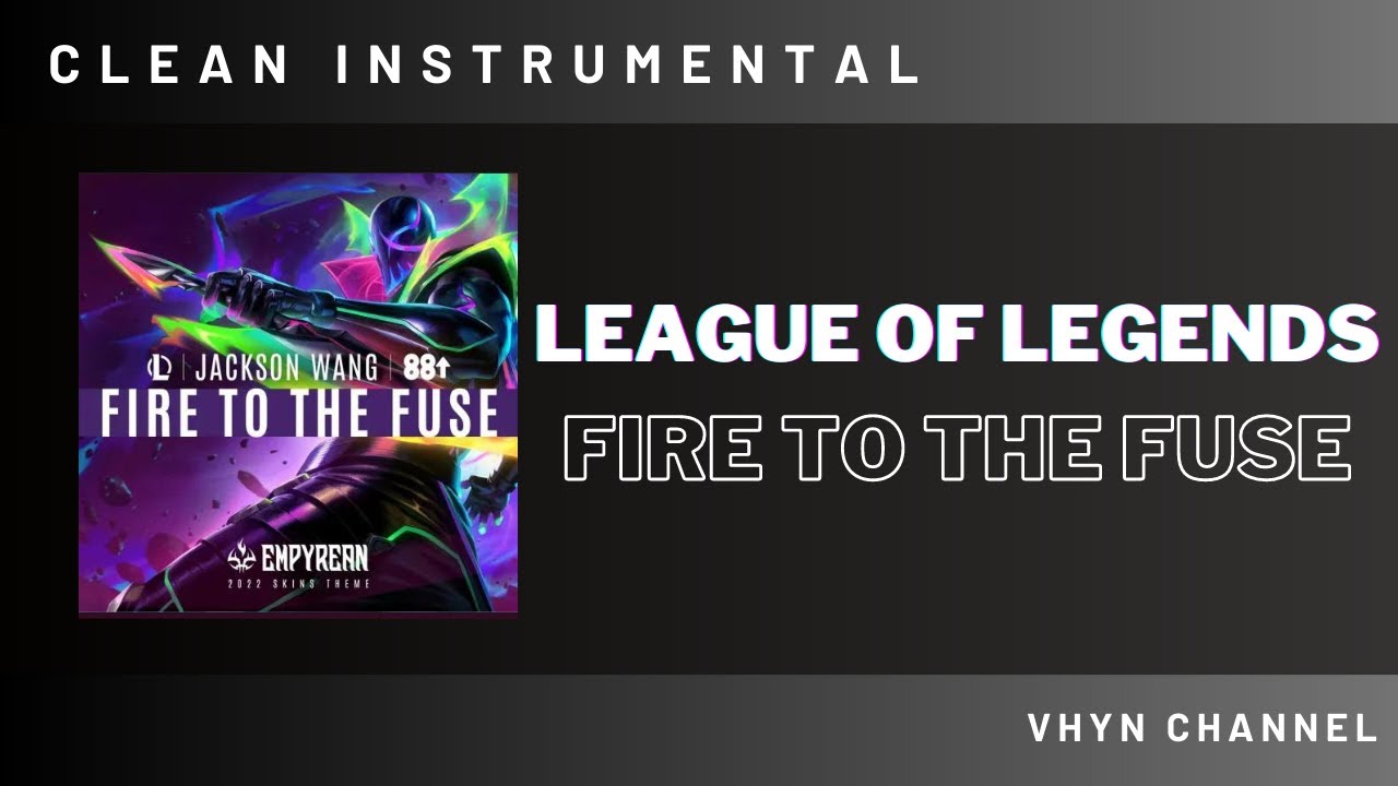 [Clean Instrumental] League of Legends - Fire To The Fuse (feat ...