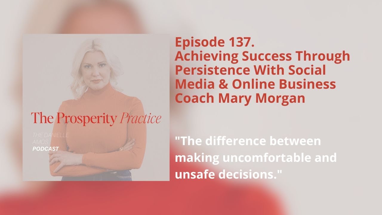 The Prosperity Practice | Episode 137: Achieving Success Through Persistence With Mary Morgan ...