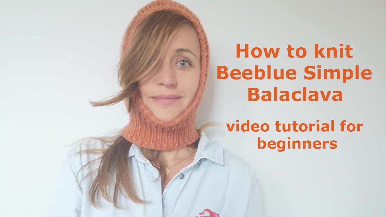 How to knit BeeBlue Simple Balaclava - Video tutorial for beginners1 - YouTube
