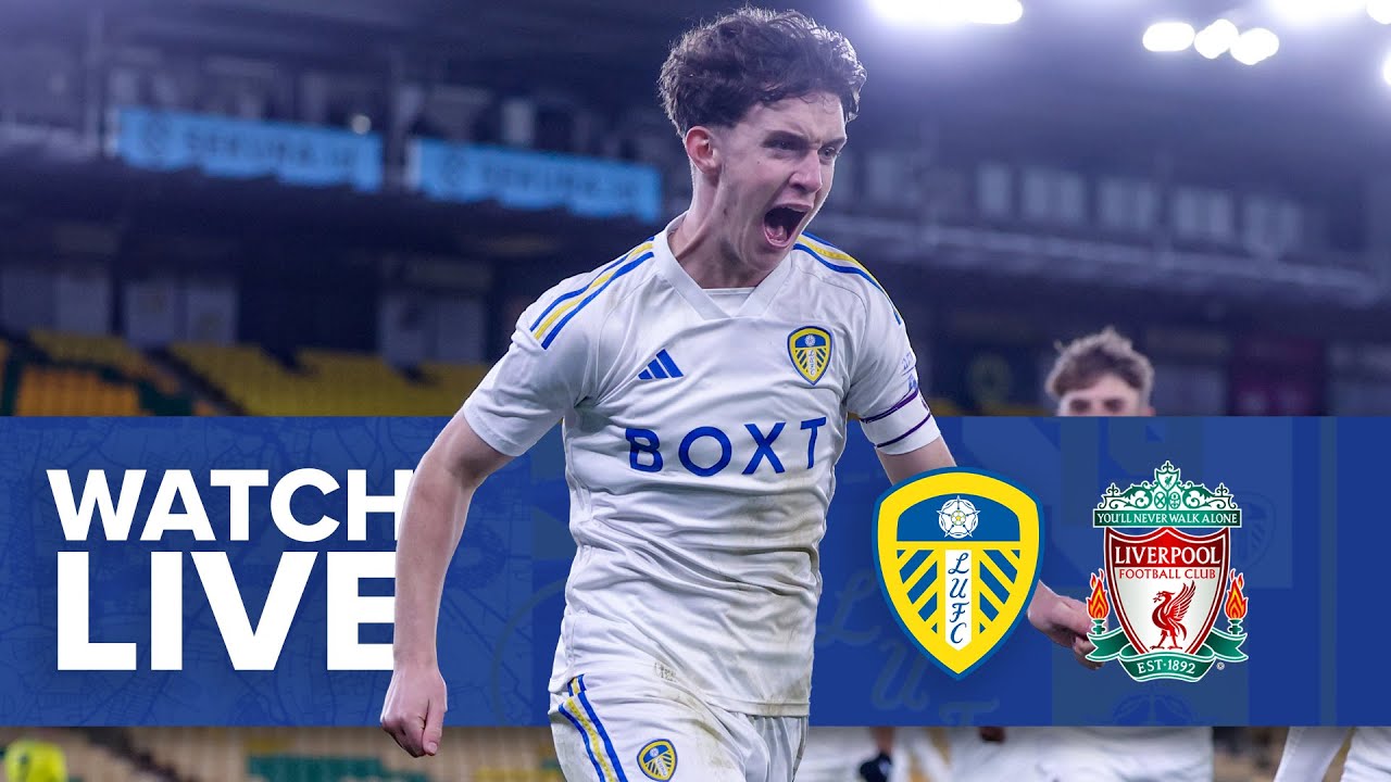 LIVE | Leeds United U18 v Liverpool U18 | FA Youth Cup Quarter-final ...