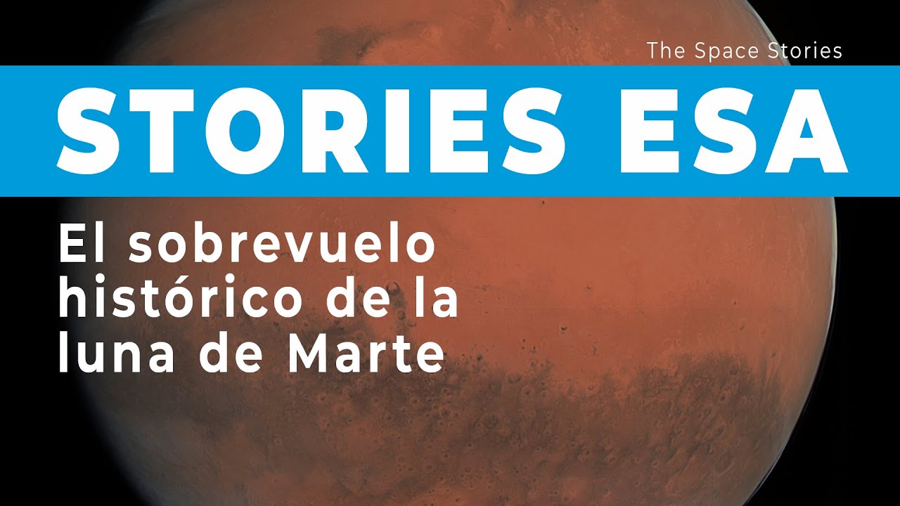 STORIE ESA: El Sobrevuelo Histórico de la Luna de Marte. Hera Captura Imágenes Inéditas de ...