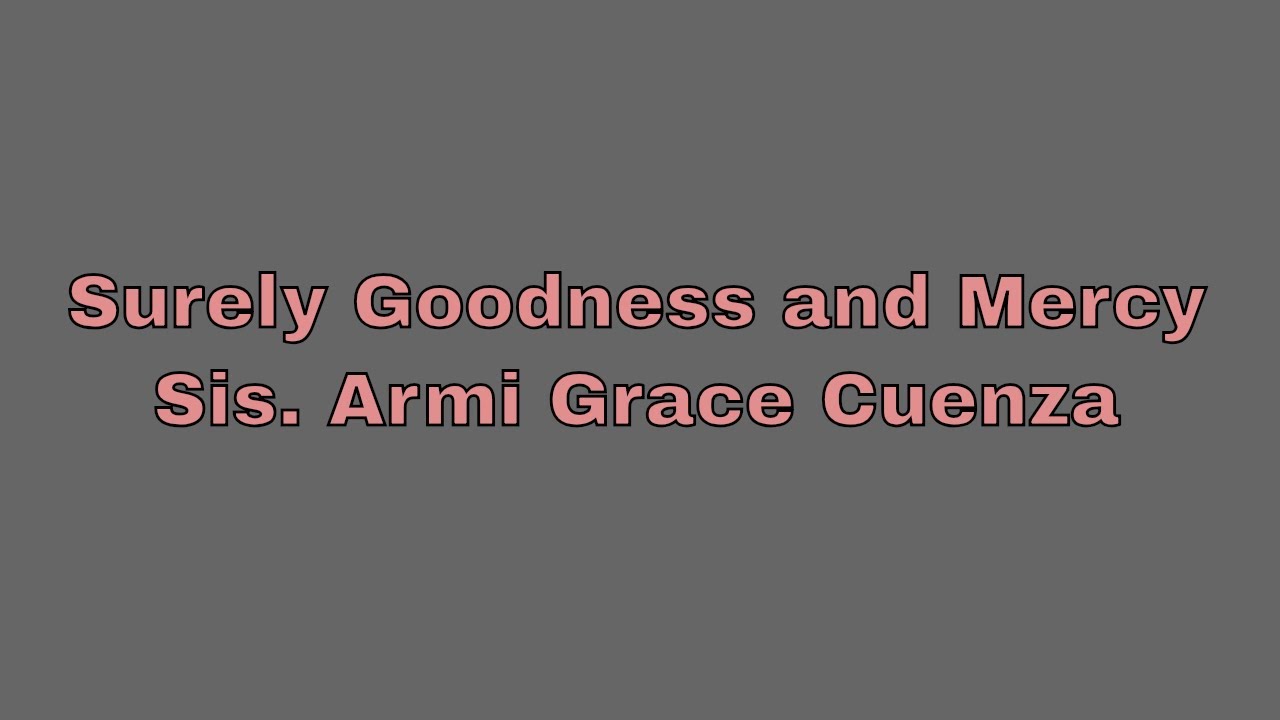 Surely Goodness and Mercy - YouTube