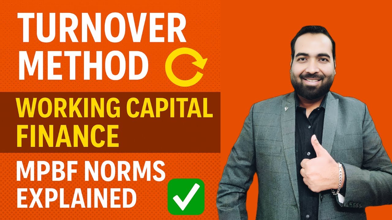 Lecture 23: Turnover Method of Working Capital Finance | Naik Committee ...