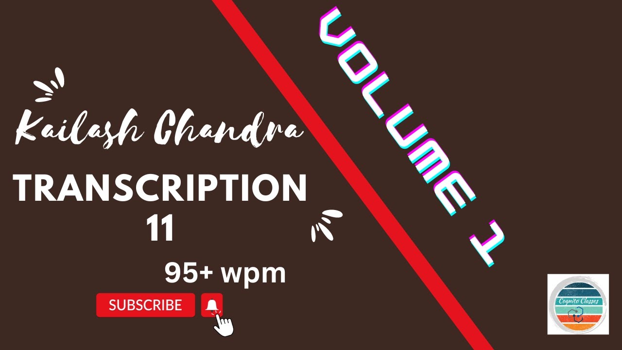 Kailash Chandra | Transcription 11 @95+ wpm | 840 words | Kailash ...