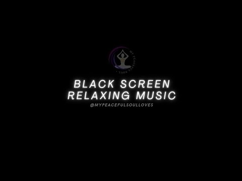Black Screen Relaxing Music, Healing Music, Meditation Music, Sleep ...