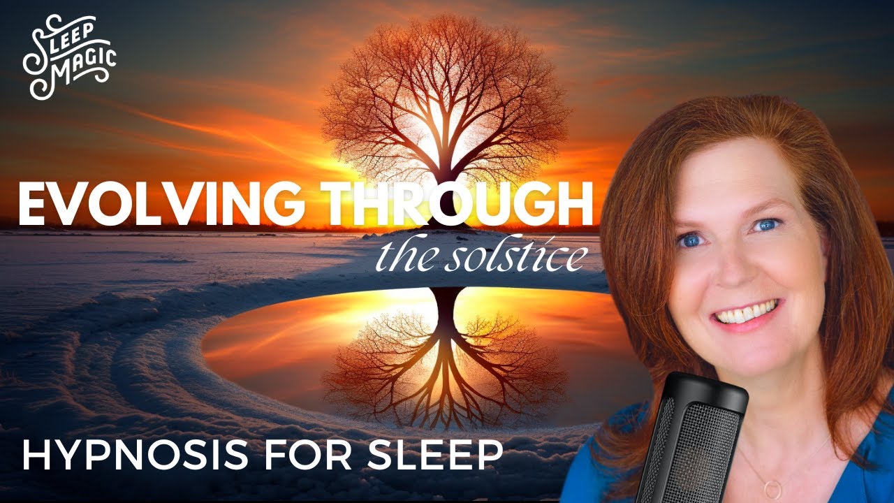 Evolving Through The Solstice | Sleep Magic - Sleep Hypnosis ...