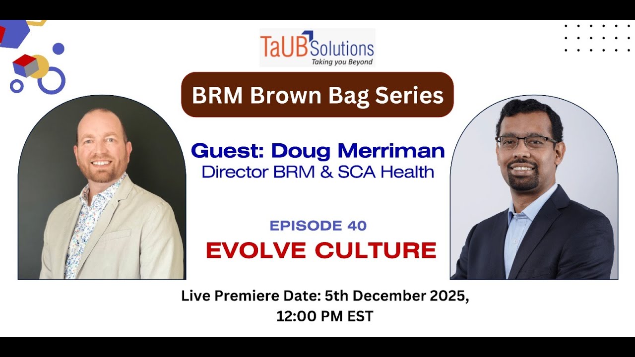 BRM Brownbag - Episode 40 with Doug Merriman on BRM Evolve Culture TaUB ...