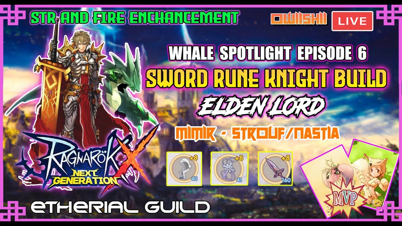 [ROX] WHALE SPOTLIGHT EP.6 RUNE KNIGHT SWORD BUILD STR+FIRE ENHANCE ...