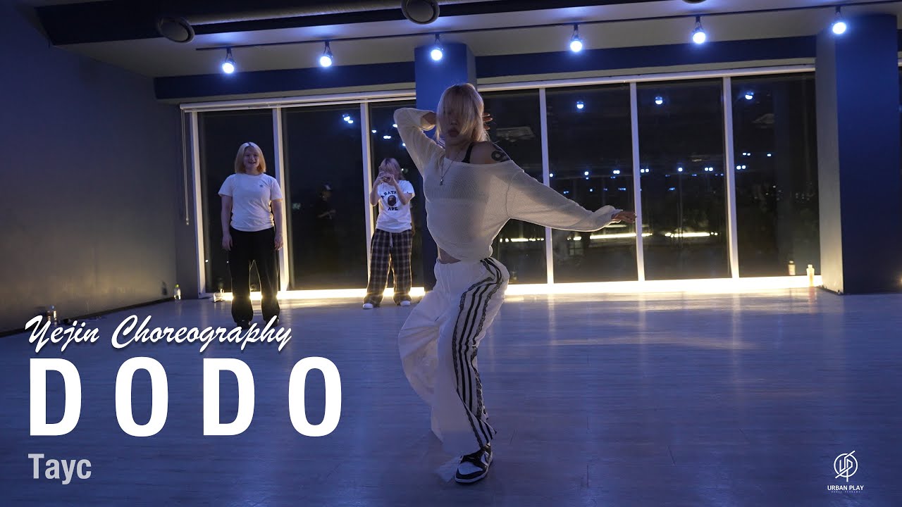 D O D O - Tayc / Yejin Choreography / Urban Play Dance Academy - YouTube