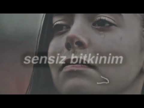 sensiz bitkin...