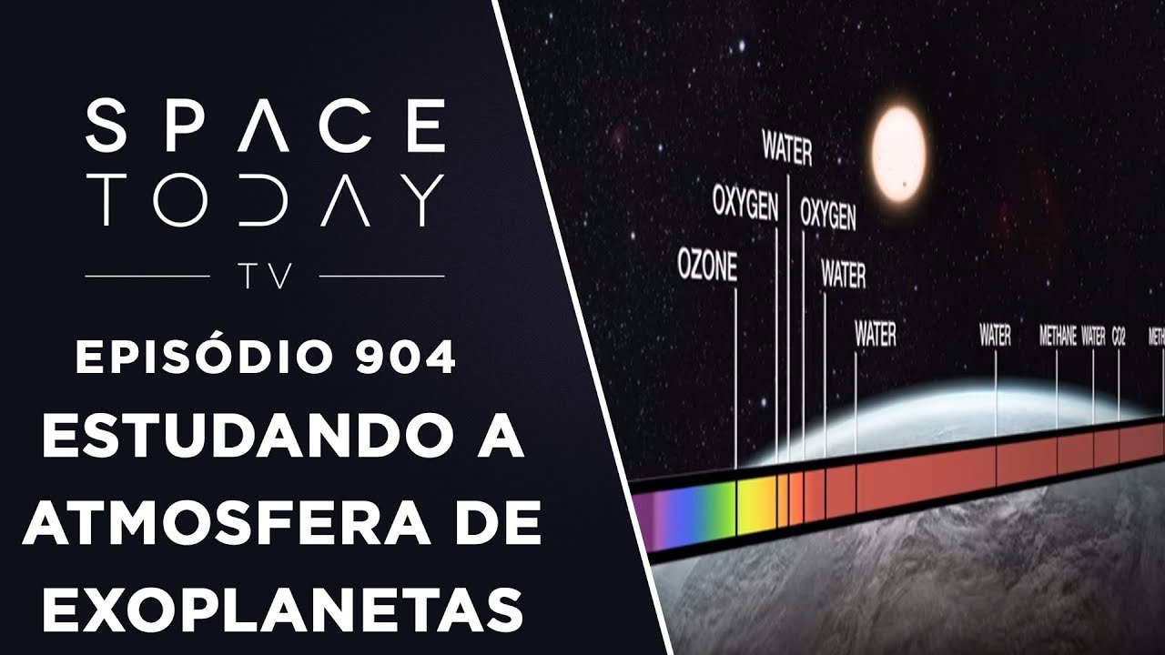 Estudando A Atmosfera dos Exoplanetas - Space Today TV Ep.904 - YouTube