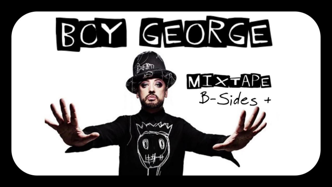 Boy George ~ Mixtape B-Sides + - YouTube