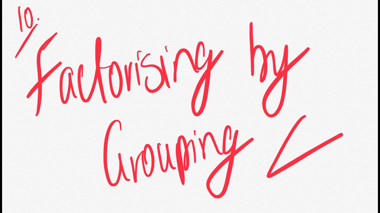 10 Factorising by Grouping in Pairs - YouTube