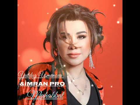 Yulduz Usmonova & İmran Pro - Muhabbat يلدز عثمانوفاغير مخلص