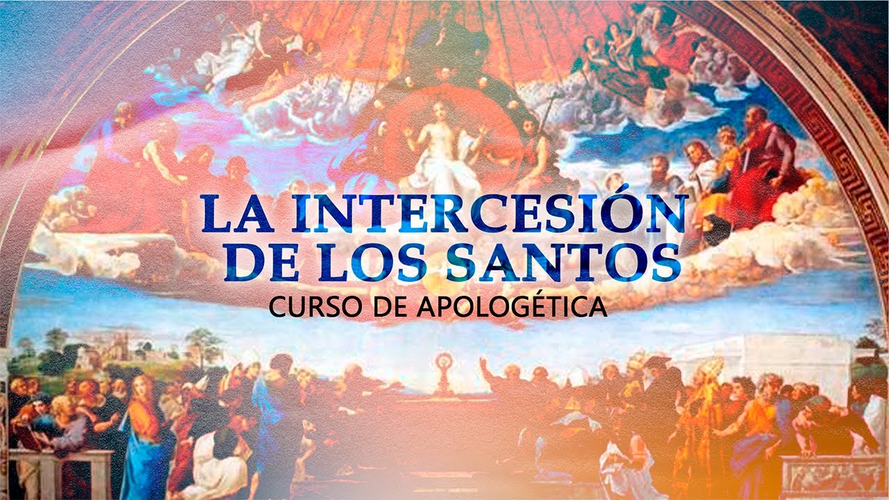 La intercesión de los santos. - YouTube