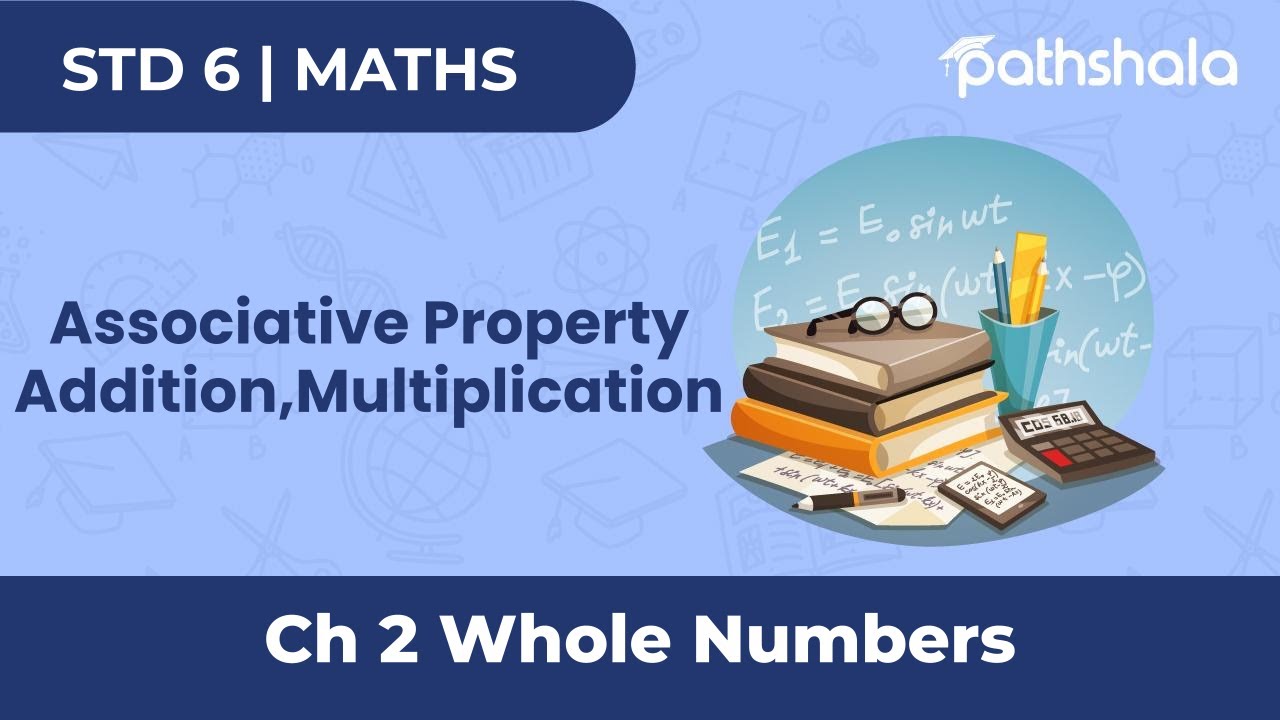 Associative Property Addition,Multiplication | Ch 2 Whole Numbers ...