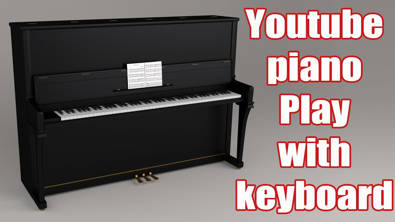 Piano (Play on Youtube with your computerkeyboard number keys) - YouTube