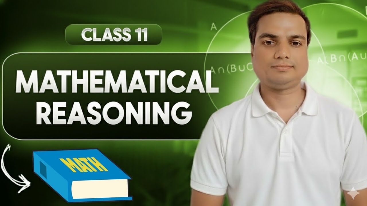 Class 11 Mathematical Reasoning | Full Chapter Explained in Easy Way ...