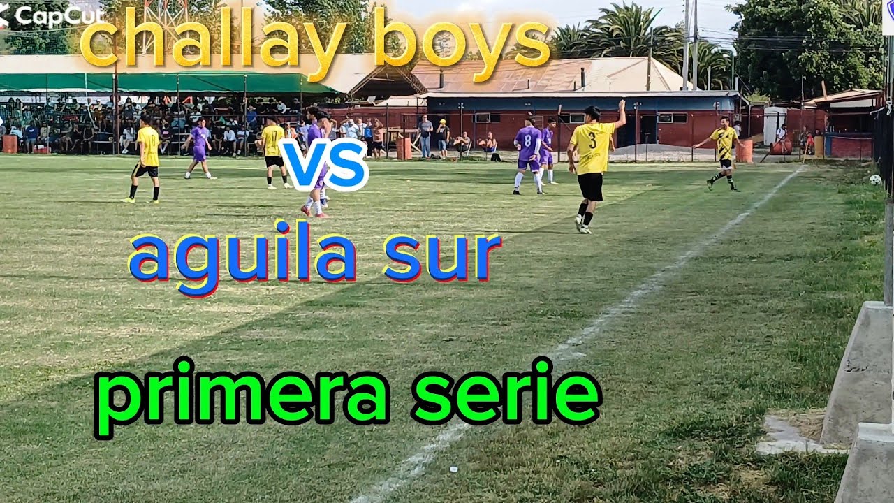 challay boys vs aguila sur ,primera serie - YouTube