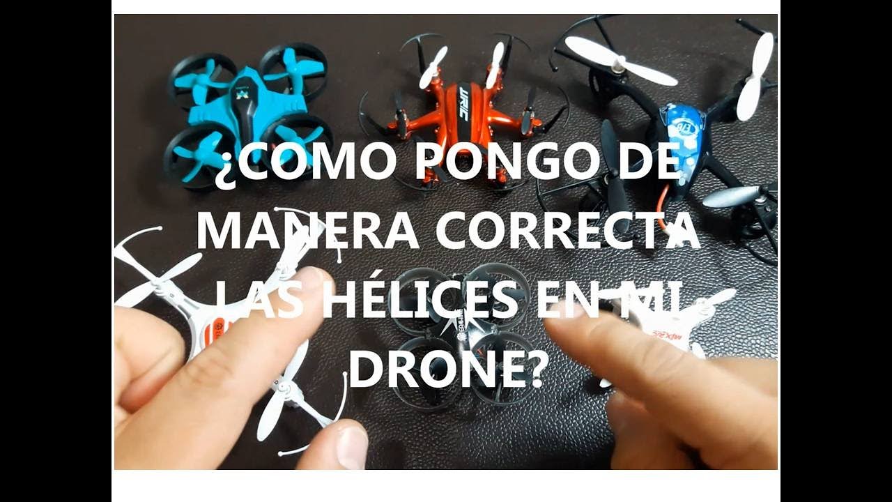 ¿COMO PONGO LAS HÉLICES DE MANERA CORRECTA EN MI DRONE? - YouTube