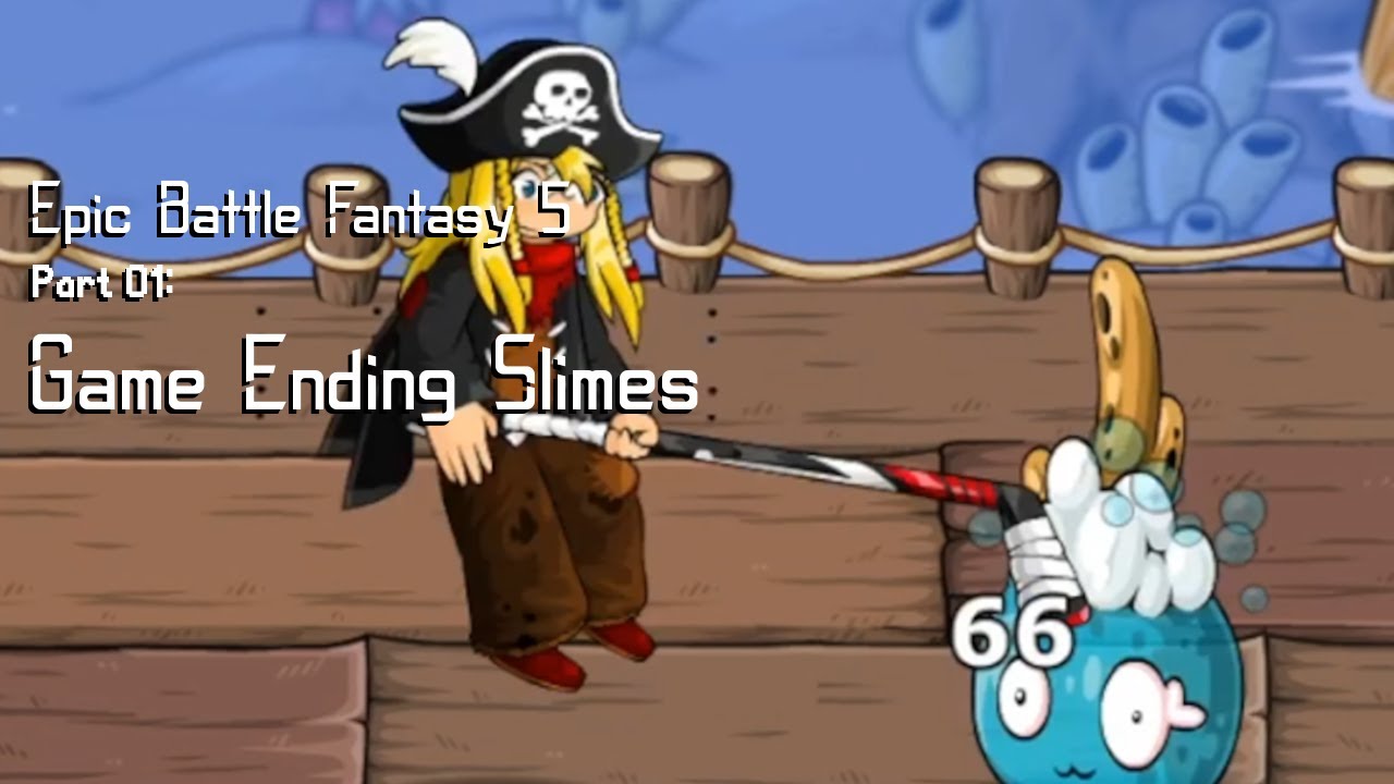 Epic Battle Fantasy 5 [1] - Game Ending Slimes - YouTube