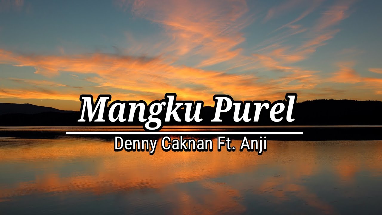 Mangku Purel - Denny Caknan Ft. Anji (Lirik lagu) Versi DC Production ...
