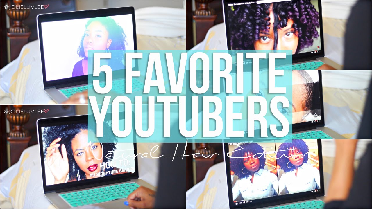 5 Favorite YouTubers | Natural Hair Edition - YouTube