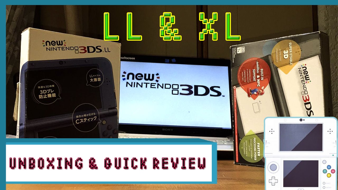 Nintendo new 3ds LL ( japan version ) & New 3ds XL - Unboxing & quick ...