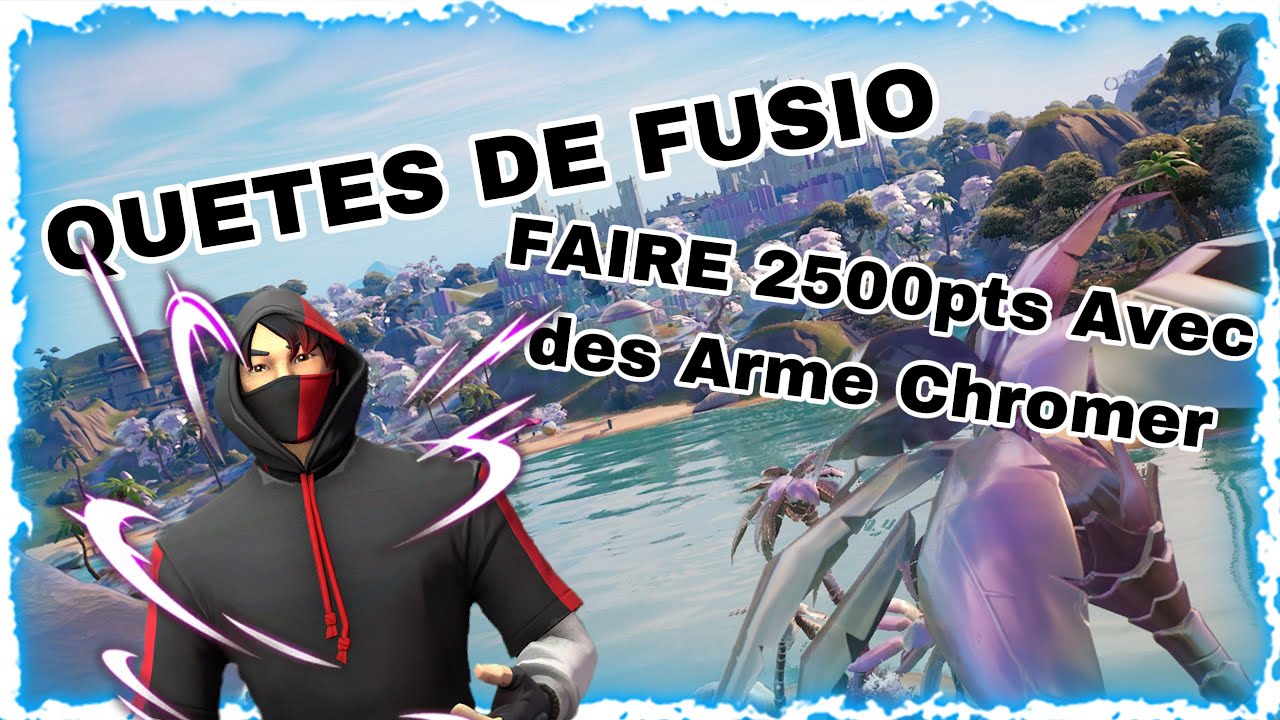 GUIDE QUETES DE FUSIO 2500PTS+TÉLÉVISEUR !!! - YouTube