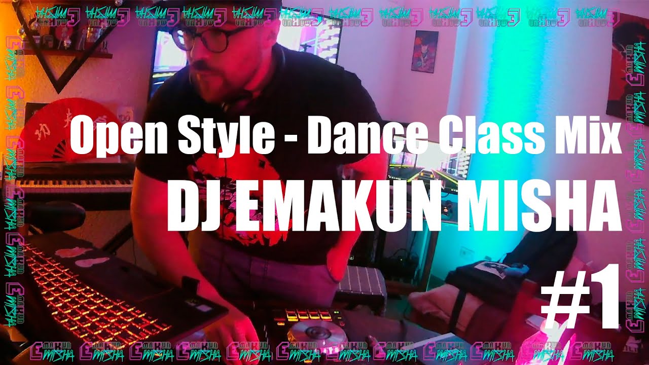 Open Style - Dance Class Mix N° 1 - Dj Emakun Misha - YouTube