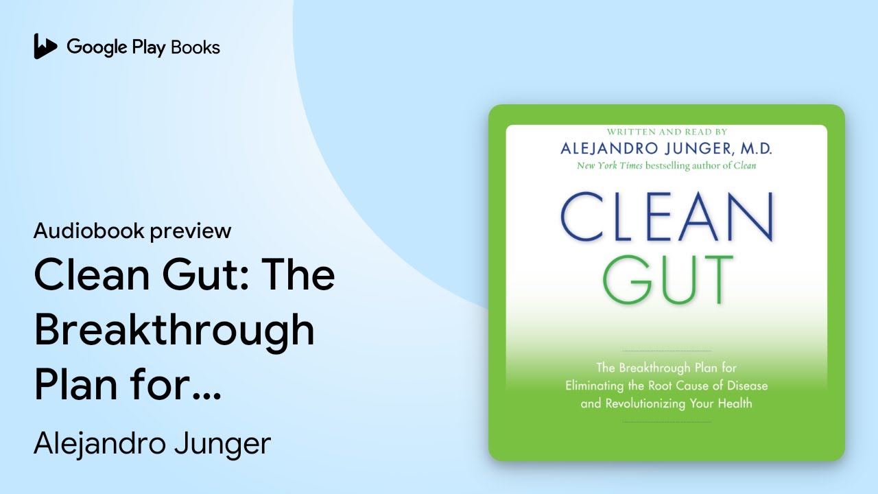 Clean Gut: The Breakthrough Plan for… by Alejandro Junger · Audiobook ...