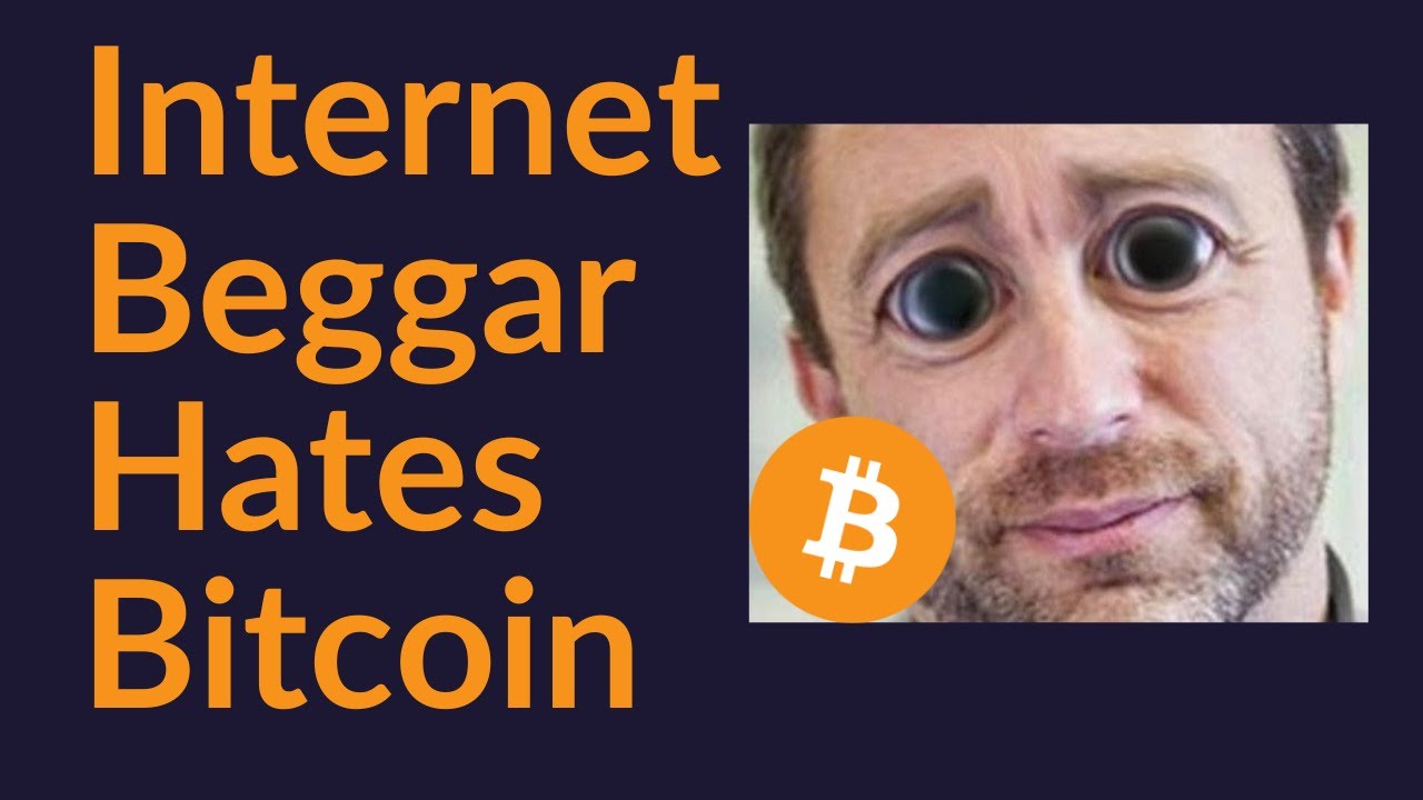 Internet Beggar Hates Bitcoin - YouTube