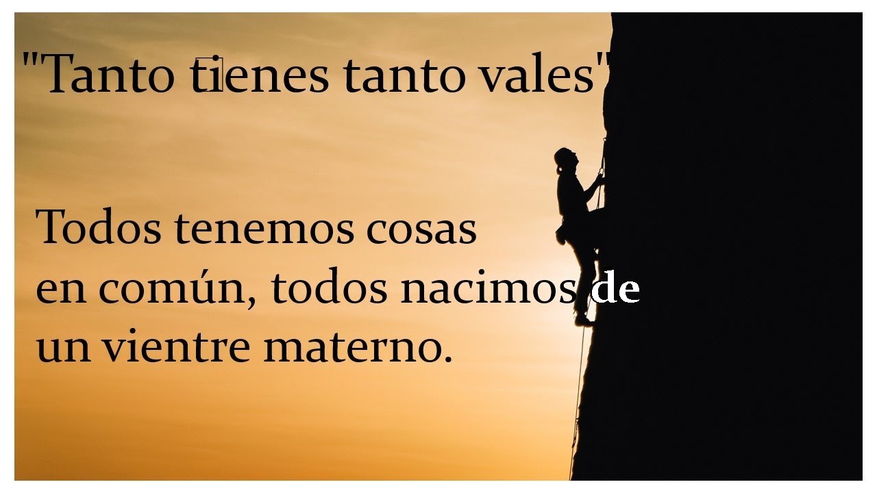 tanto tienes tanto vales - YouTube