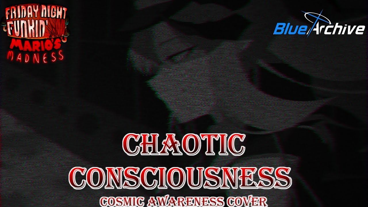 【FNF × Blue Archive】Chaotic Consciousness (Cosmic Awareness but Makoto ...